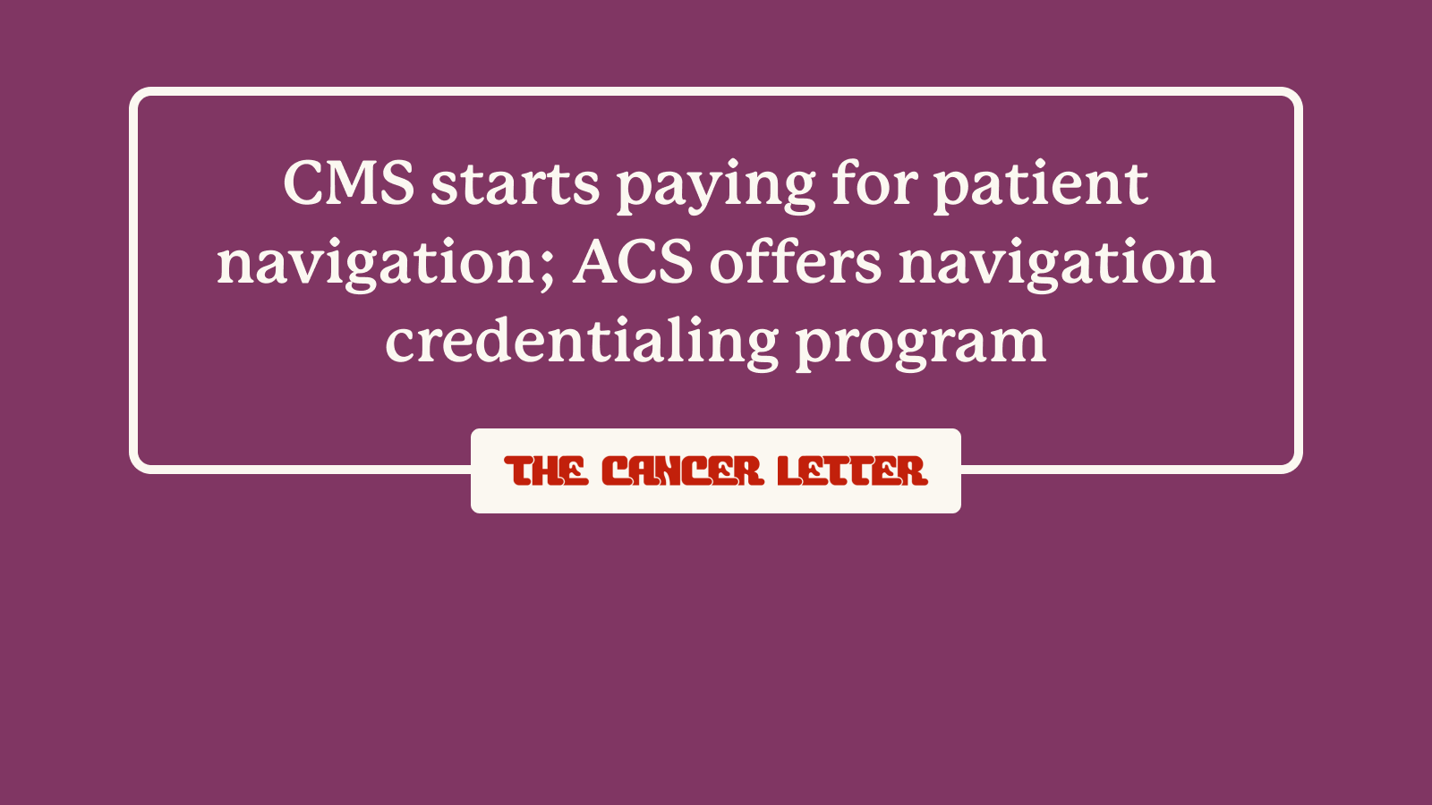 ACS Offers Patient Navigation Credentialing Program